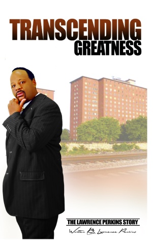 Lawrence Perkins - Transcending Greatness